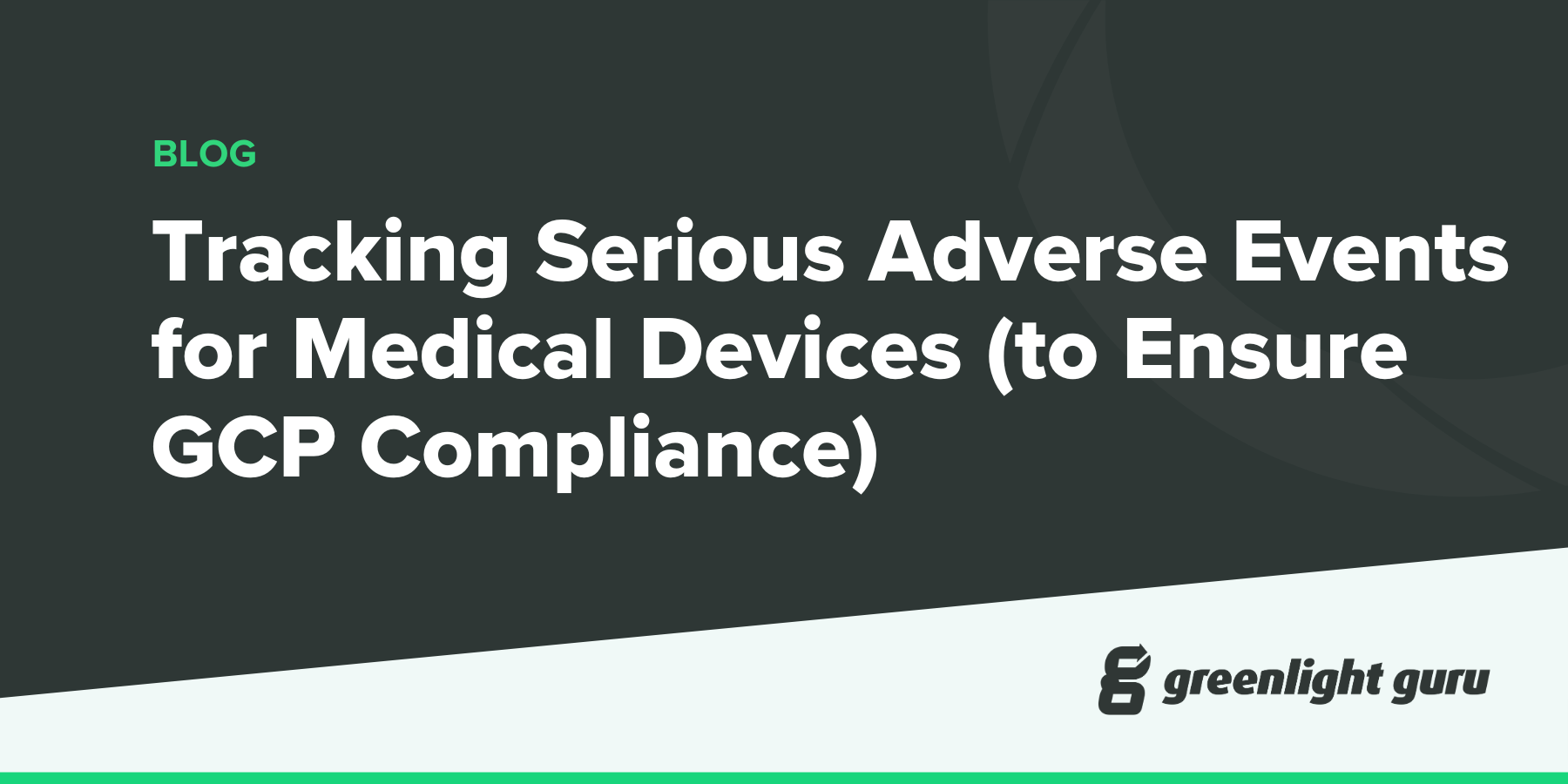 Tracking Serious Adverse Events for Medical Devices [Guide]